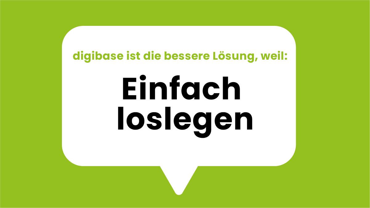 Direkt verständlich, sofort nutzbar. - digibase